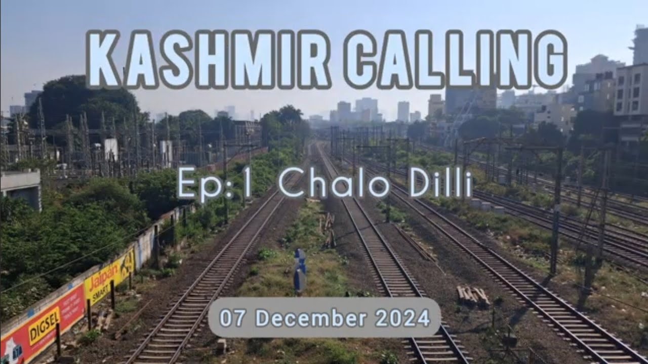 Kashmir Calling Ep:1 - Chalo Dilli | 07 - 08 December 2024 - YouTube