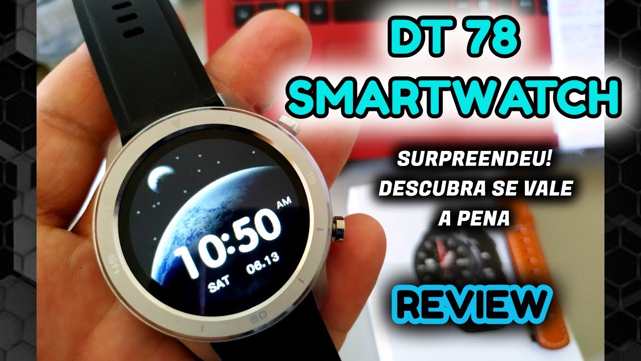 DT78 SMARTWATCH PODE TE SURPREENDER , REVIEW - DESCUBRA SE VALE A PENA ...