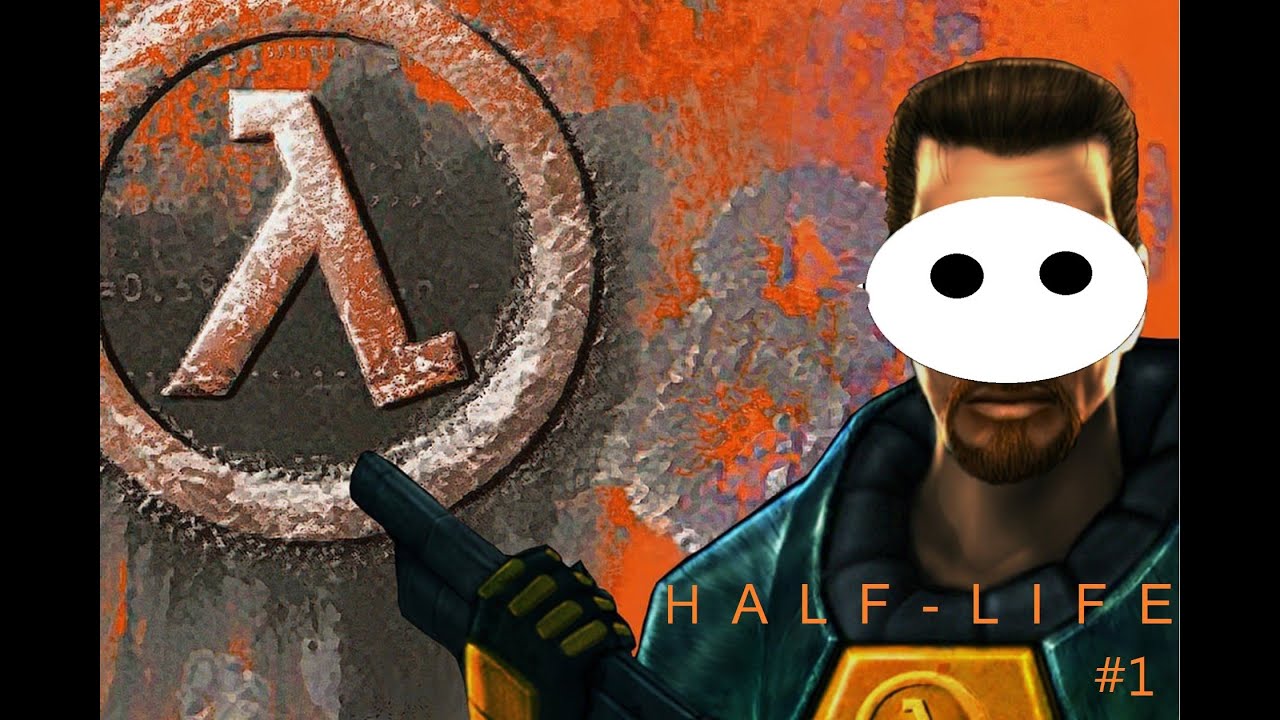 Half-Life - Part 1 - A BLAST FROM THE PAST! ( o o ) - YouTube