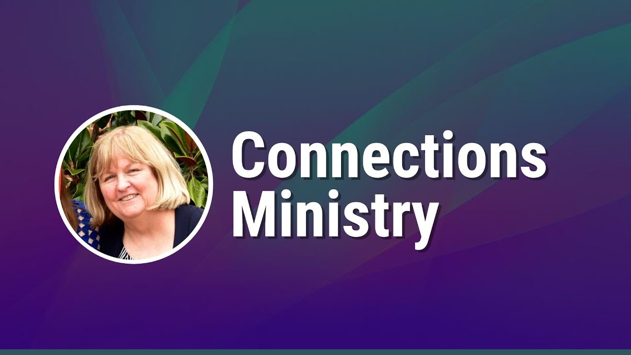 Connections Ministry - YouTube