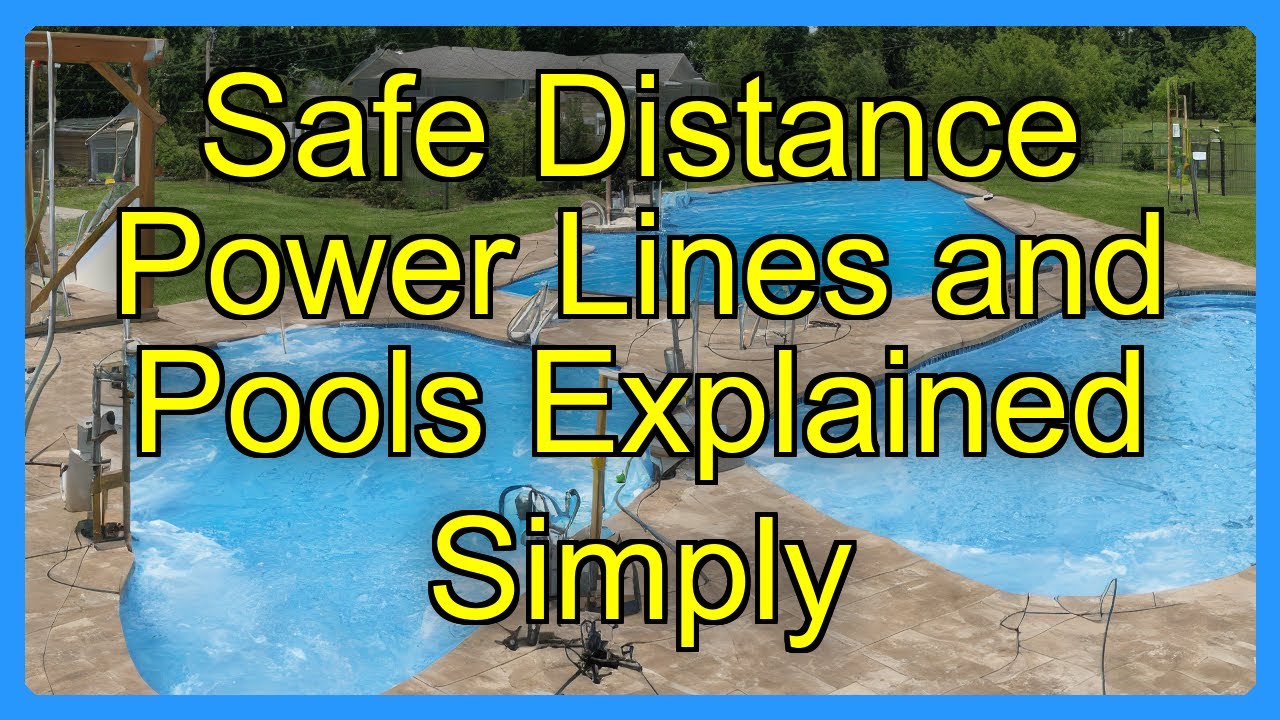Safe Distance Power Lines and Pools Explained Simply - YouTube