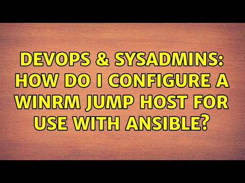DevOps & SysAdmins: How do I configure a WinRM jump host for use with Ansible? - YouTube