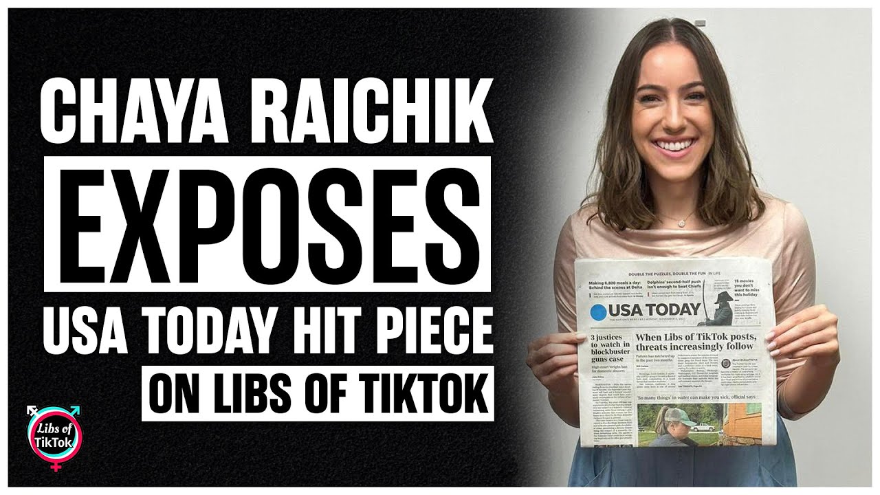 Chaya Raichik Exposes USA Today Hit Piece Targeting Libs of TikTok ...