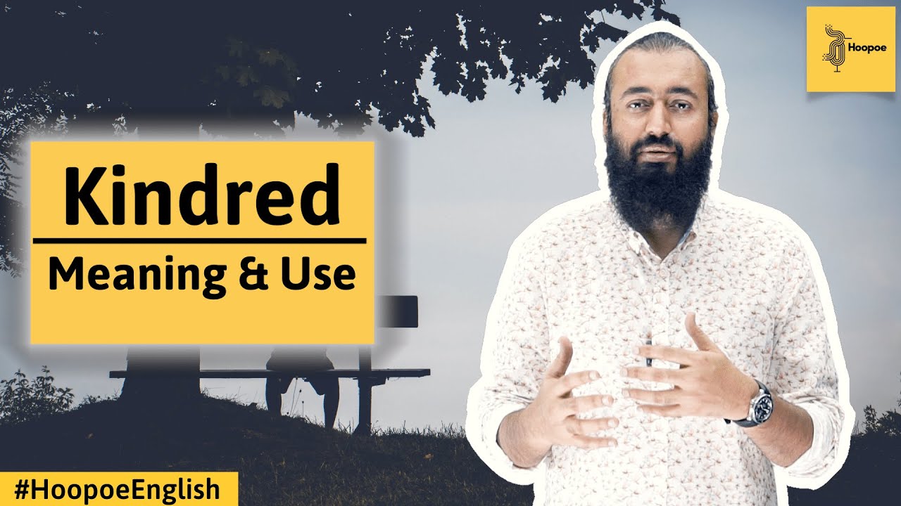Kindred | Word 131 | Meaning & Use | HoopoeEnglish - YouTube