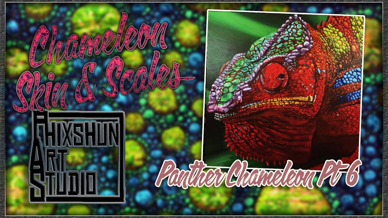 Panther Chameleon Pt 6 - Skin & Scales & Finishing Up! | Phixshun Art ...