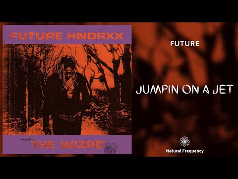 Future - Jumpin on a Jet (432Hz)