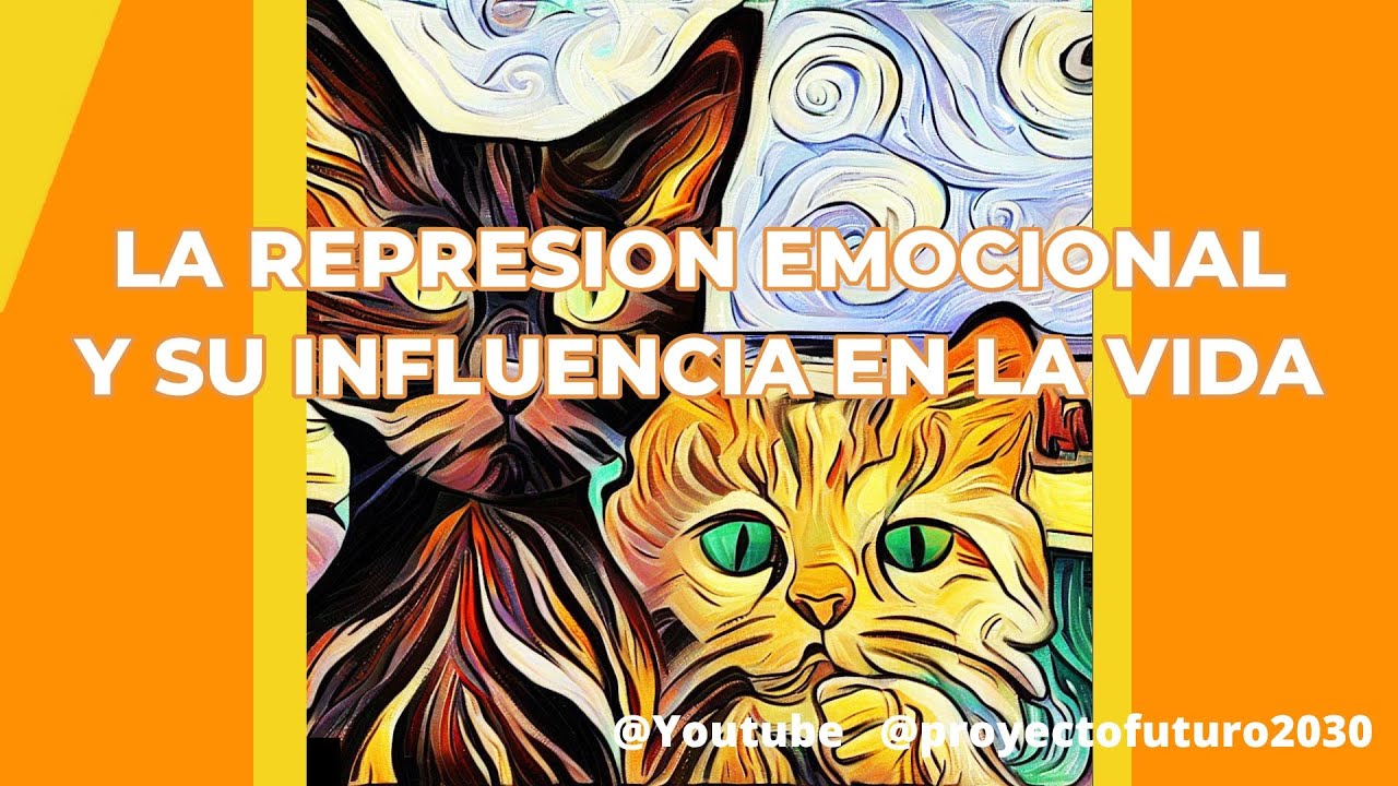 LA REPRESION EMOCIONAL Y SU INFLUENCIA EN LA VIDA - 0210-45-01 - YouTube