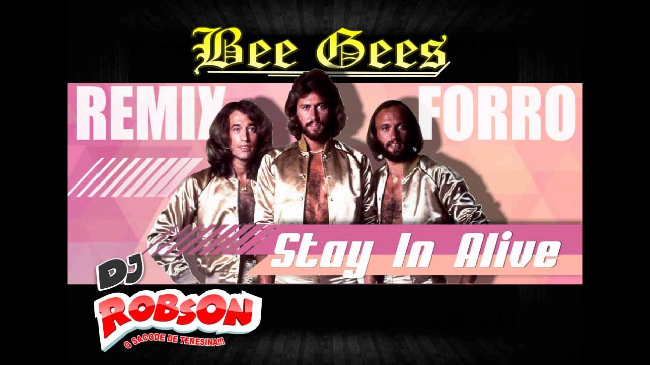 Bee Gees - Stay In Alive - Remix Forro - Dj Robson - YouTube