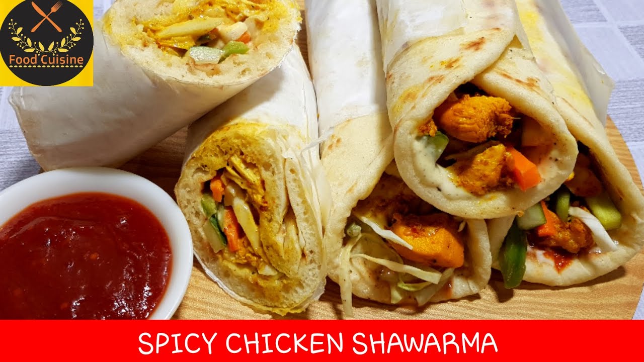 SPICY CHICKEN SHAWARMA RECIPE BY FOOD CUISINE || HOMEMADE SHAWARMA ...