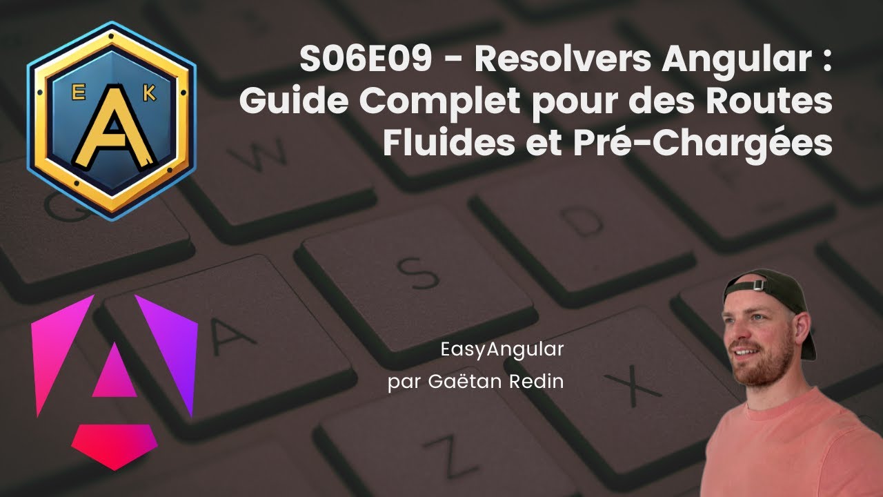 S06e09 Resolvers Angular Guide Complet Pour Des Routes Fluides Et Pré Chargées Youtube