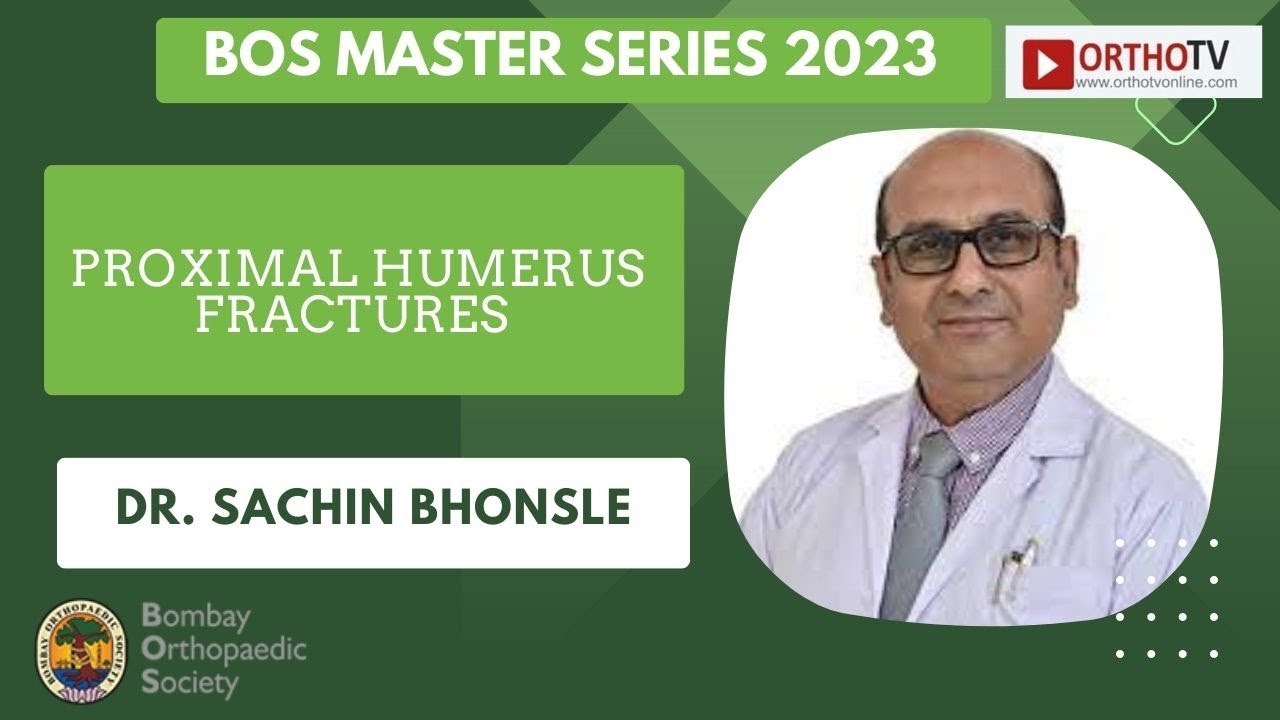 BOS Master Series 2023 : Proximal Humerus fractures - Dr. Sachin ...