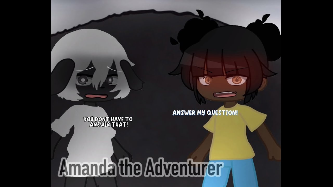 Answer My Question! II Amanda the Adventurer II Meme - YouTube