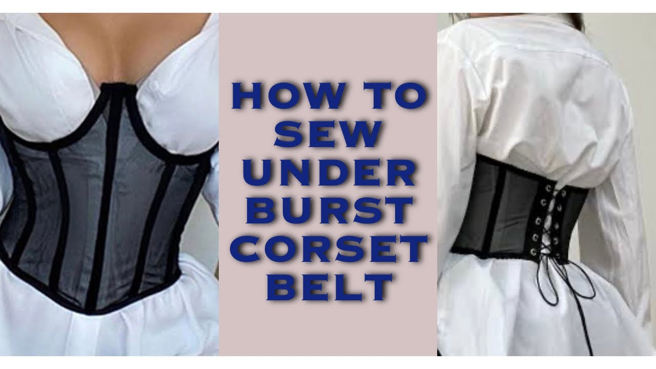 How to sew under burst corset belt (detailed and easy) - YouTube