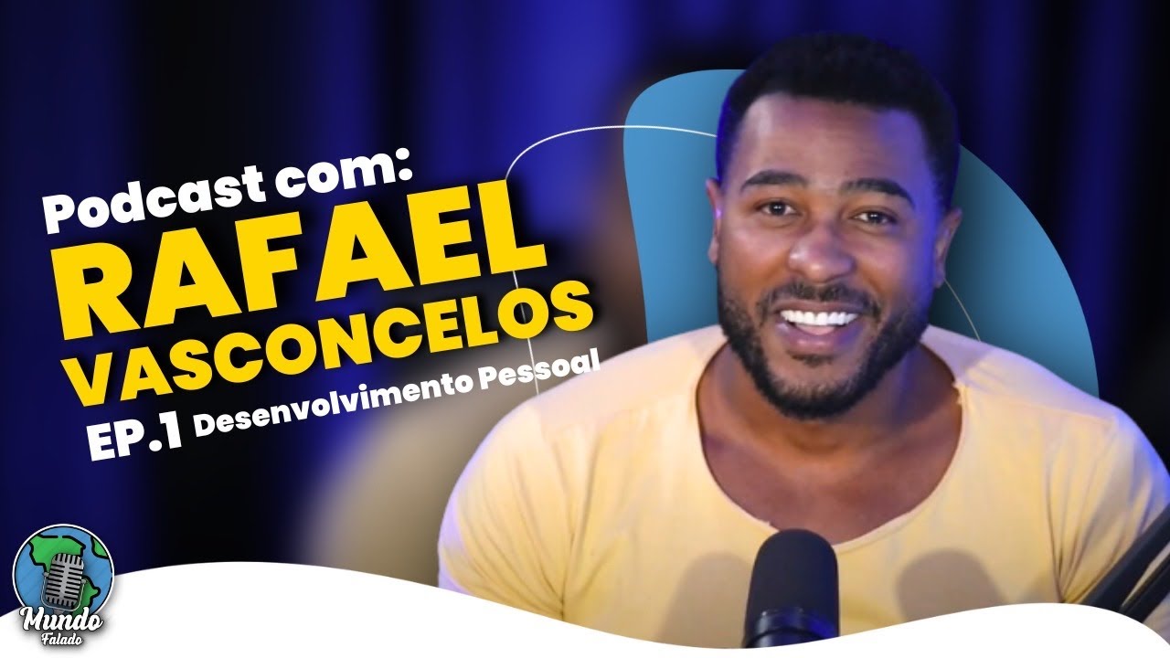 Mundo Falado Podcast EP.1 - Desenvolvimento Pessoal com RAFAEL VASCONCELOS - YouTube