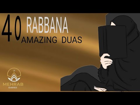40 RABBAn-POWERFUL DUAS FROM THE QURAN-أدعیتہ من القرآن - YouTube
