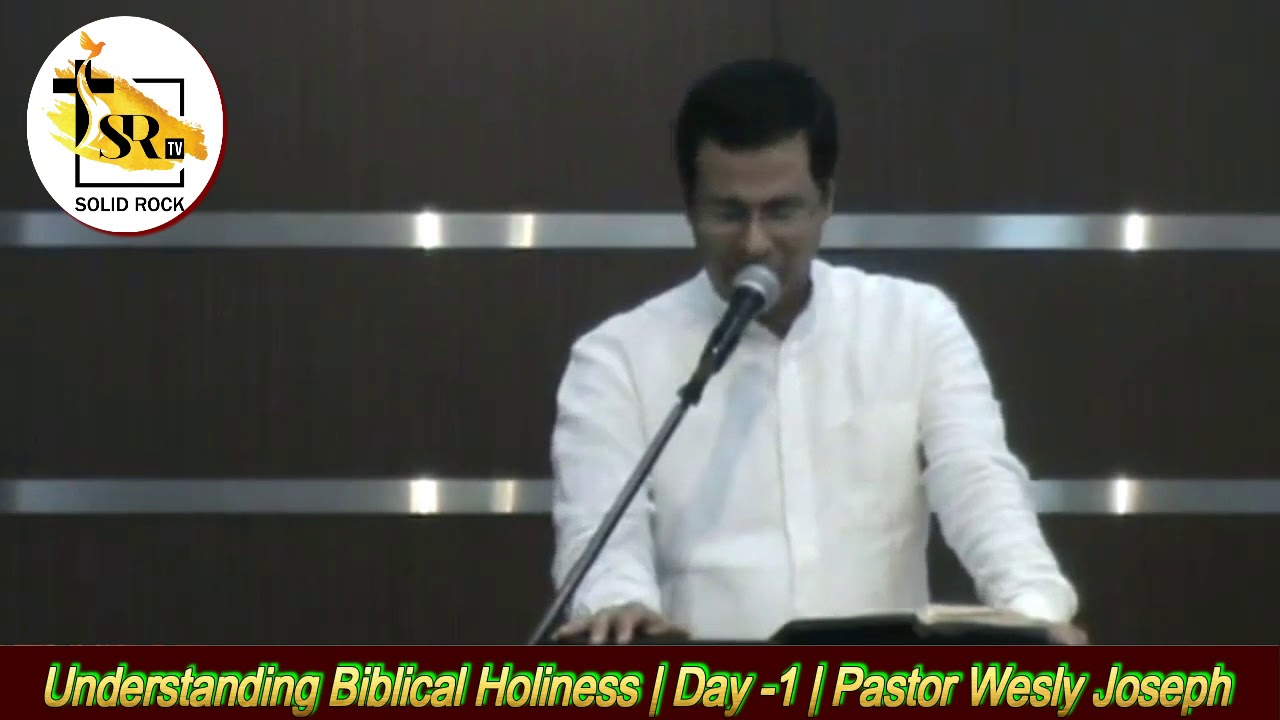 Understanding Biblical Holiness | Day -1| Pastor Wesly Joseph - YouTube