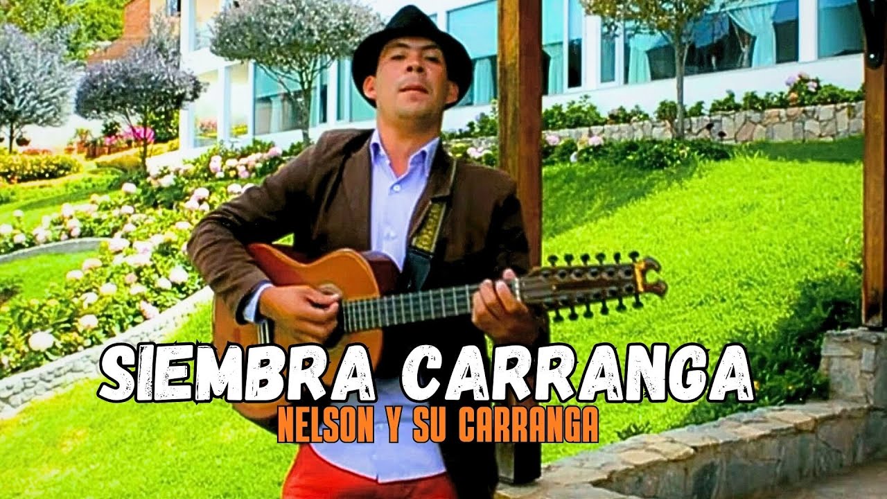 Nelson y su Carranga - Siembra Carranguera / Carranga - YouTube Music