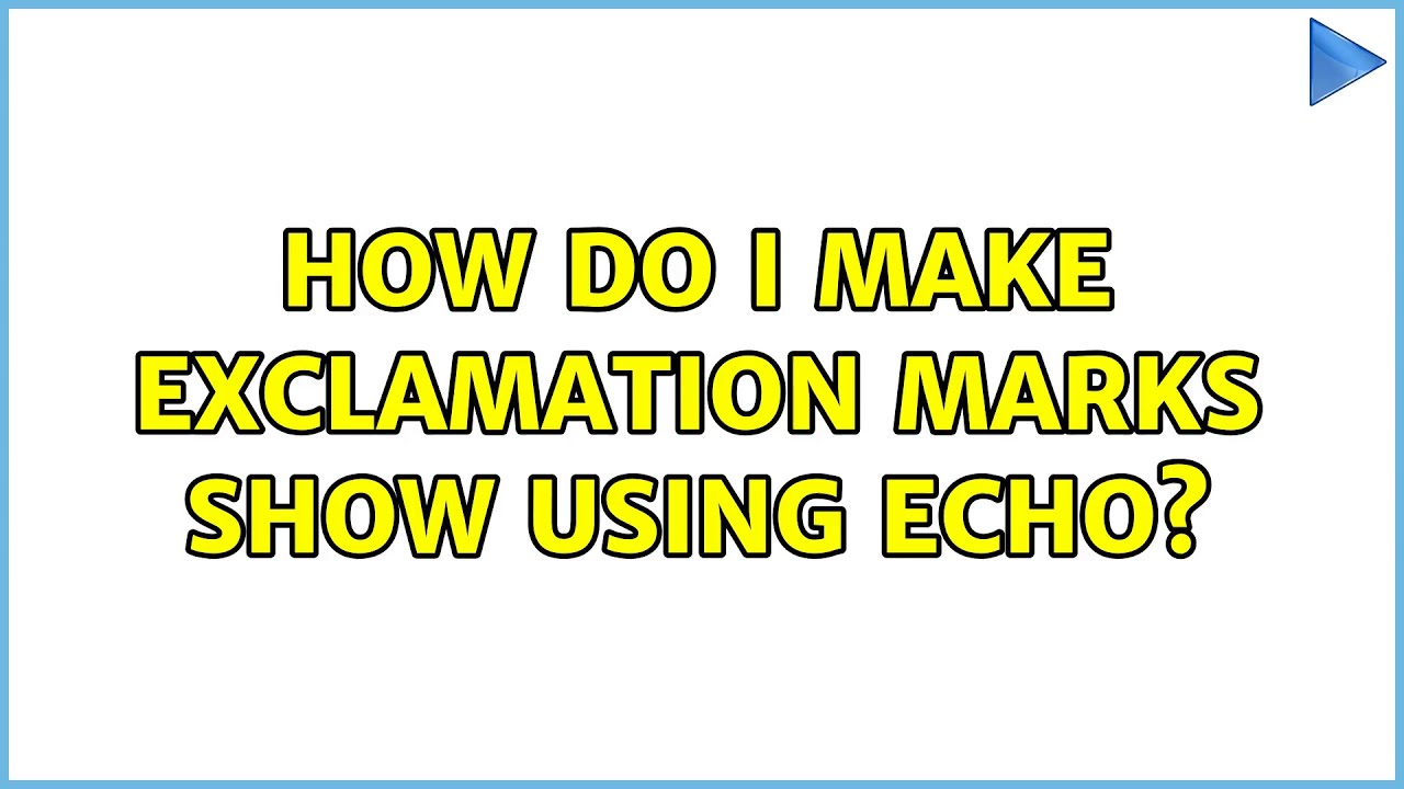How do I make exclamation marks show using echo? - YouTube