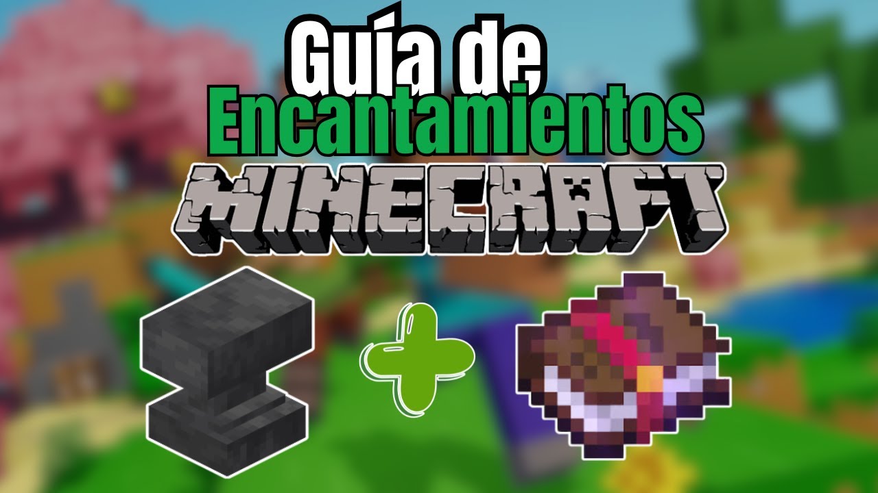 GUÍA Rápida de ENCANTAMIENTOS para MINECRAFT - YouTube