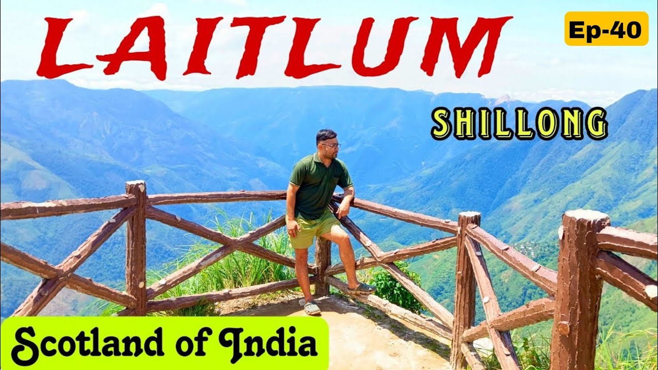 LAITLUM GRAND CANYON - Scotland of North East | Shillong | Solo Trip to ...