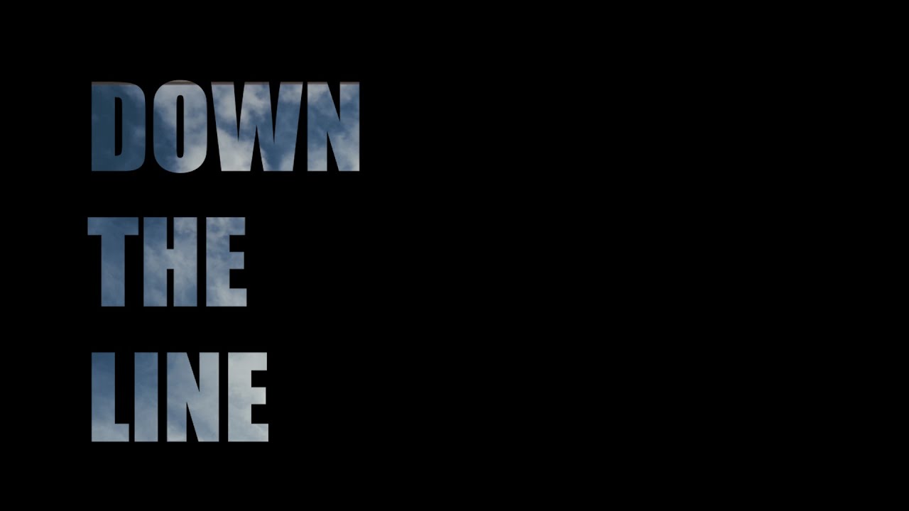 DOWN THE LINE - YouTube