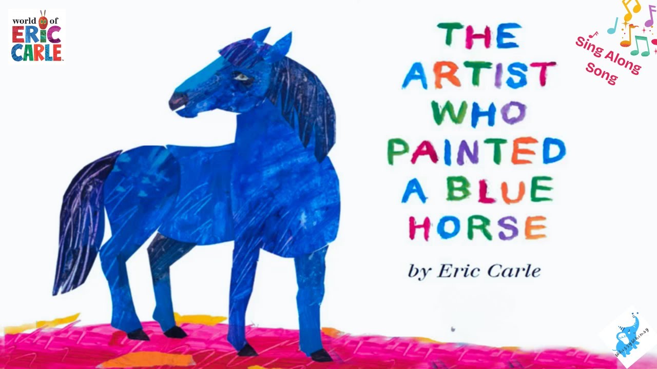 The Artist Who Painted a Blue Horse | Animated Sing Along Book by Eric ...