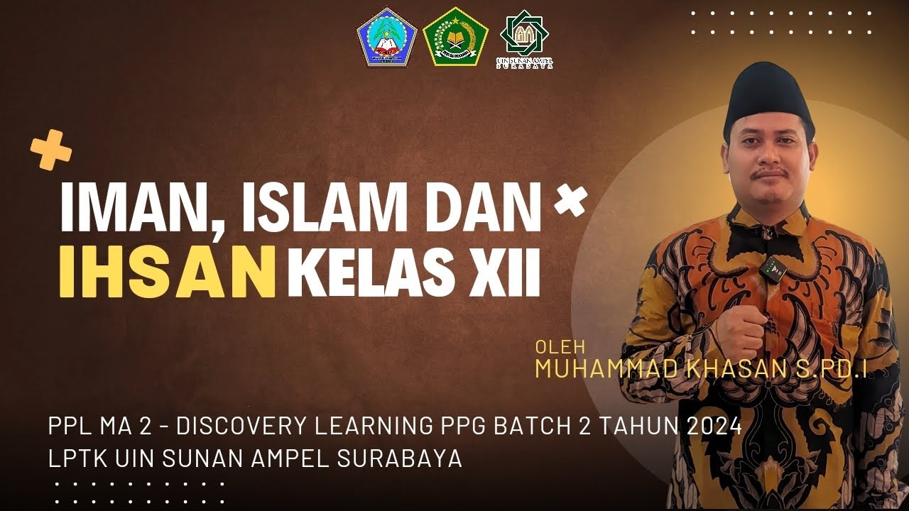 PPL MA-2 | IMAN, ISLAM DAN IHSAN KELAS XII OLEH MUHAMMAD KHASAN S.Pd.I ...