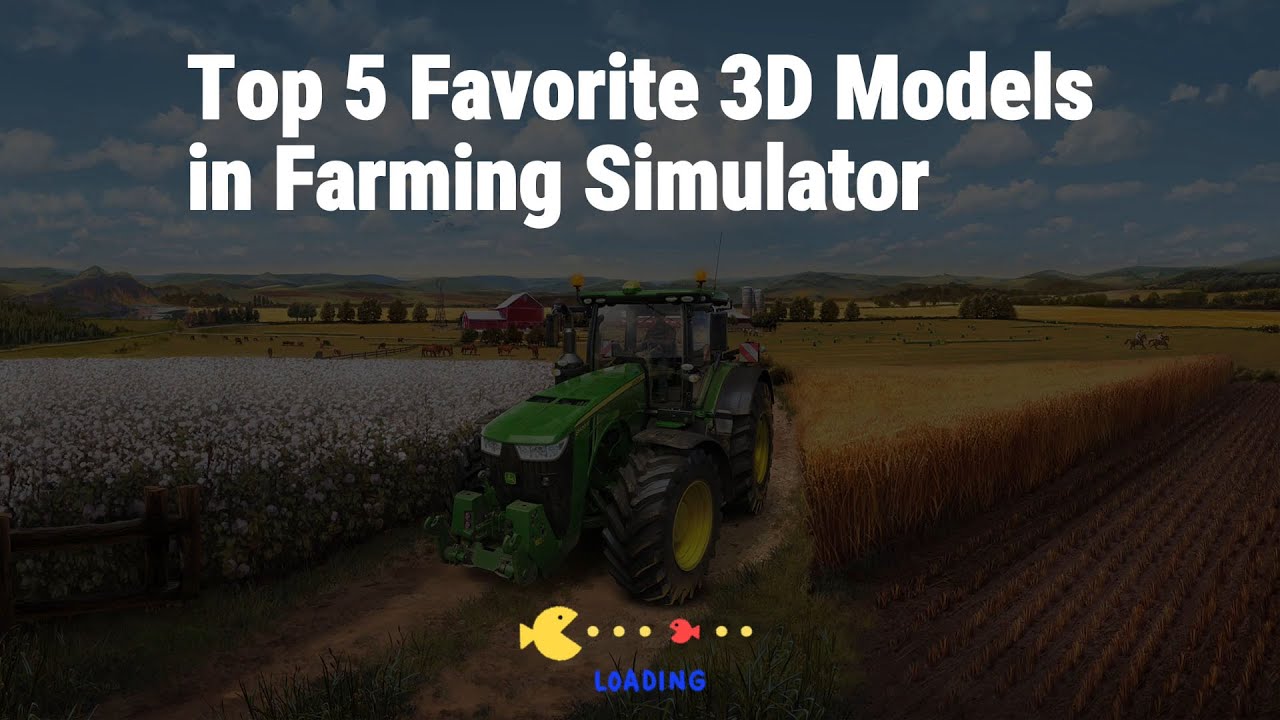 Top 5 Favorite 3D Models in Farming Simulator - YouTube