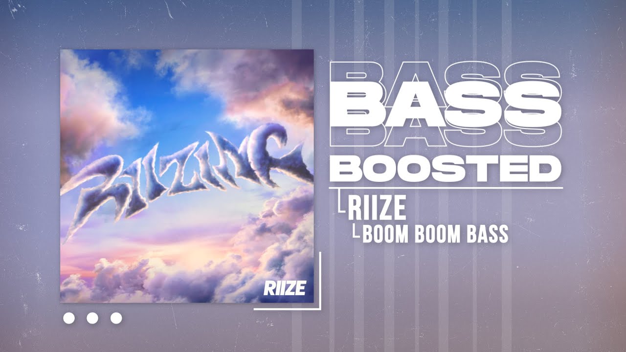 RIIZE (라이즈) - Boom Boom Bass [BASS BOOSTED] - YouTube