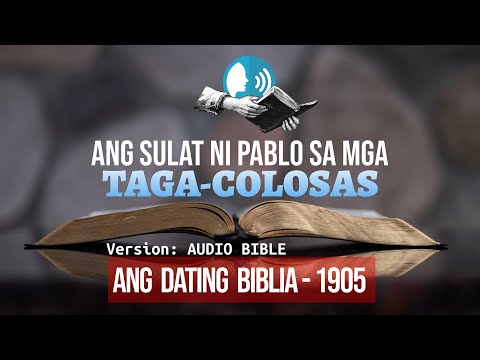 ANG DATING BIBLIA 1905 - COLOSAS - YouTube