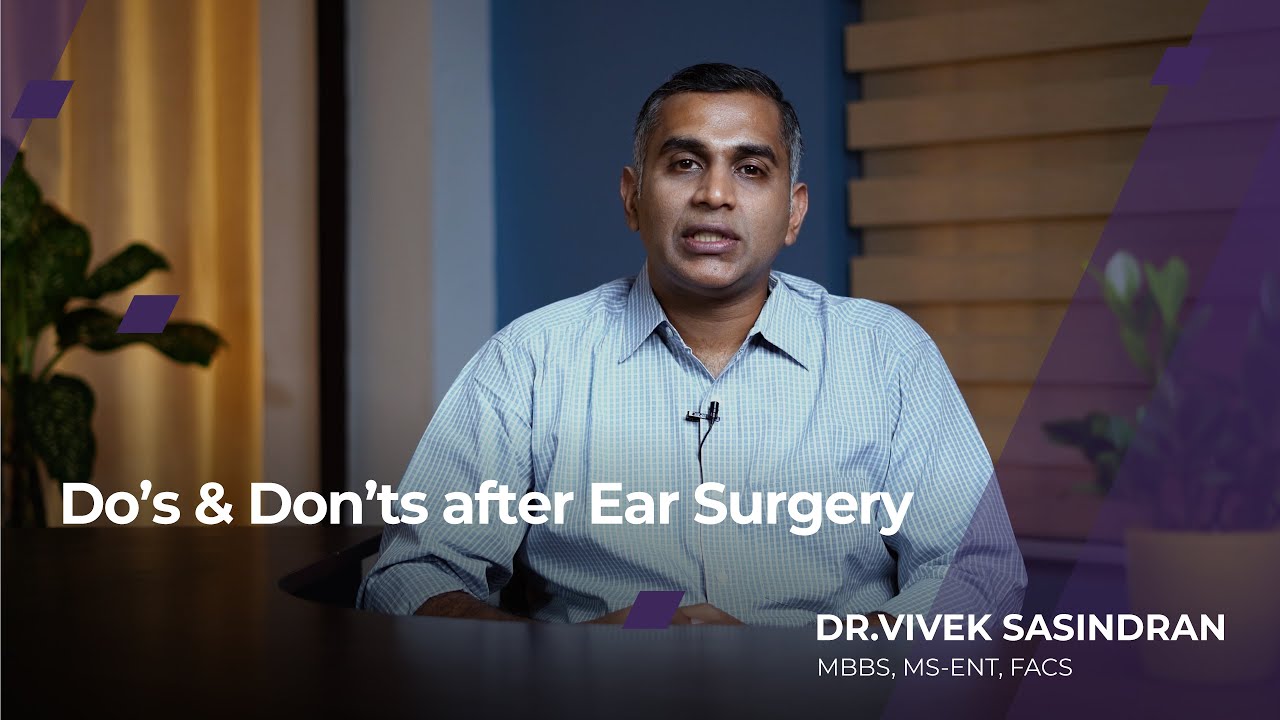 Do's and Don'ts following an Ear Surgery | Things to care after ...