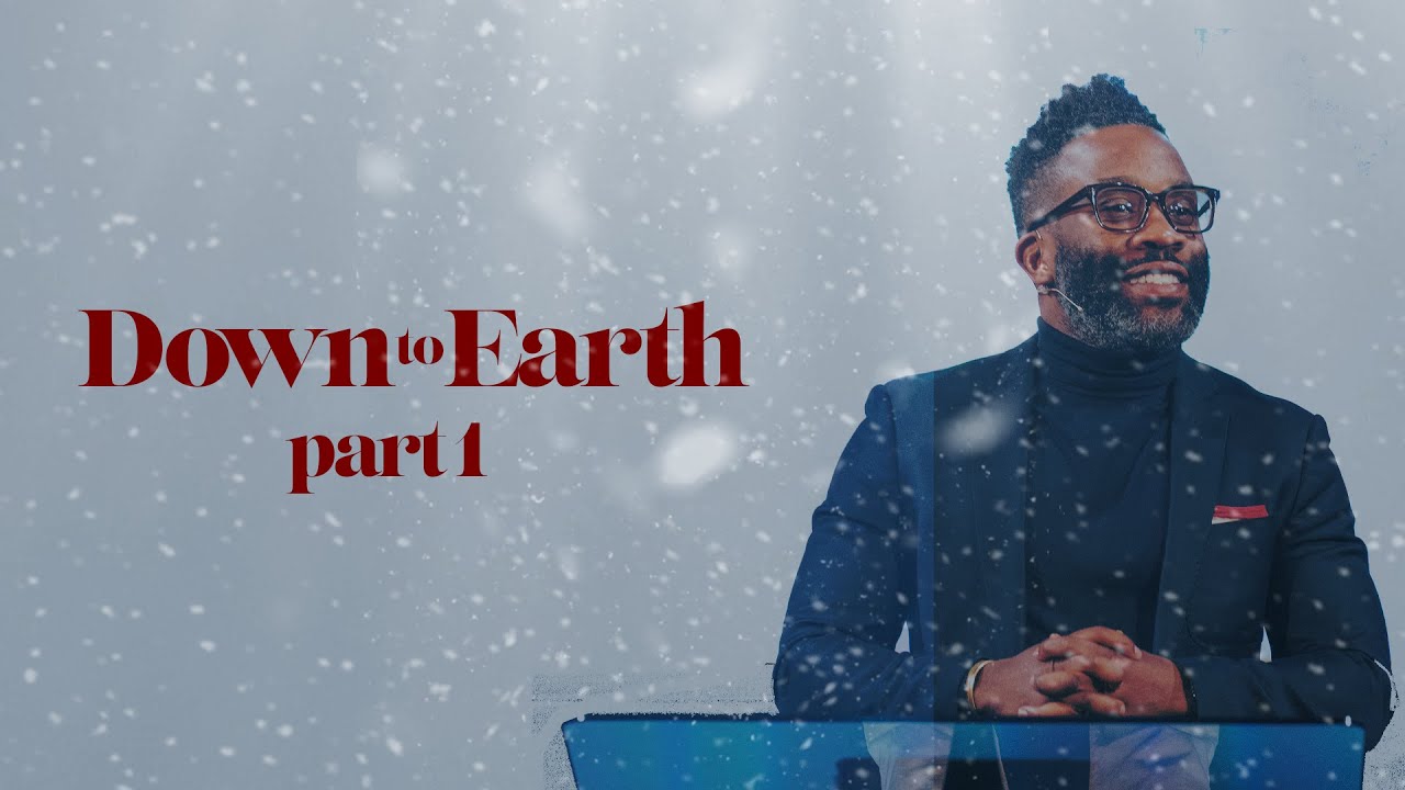 DOWN TO EARTH - Part One // Pastor Wayne Francis - YouTube