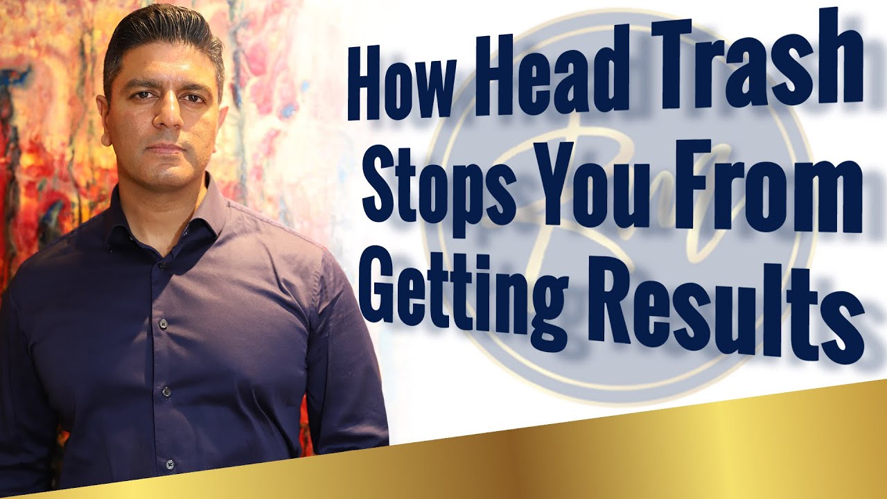 How Head Trash Stops You From Getting Results - YouTube