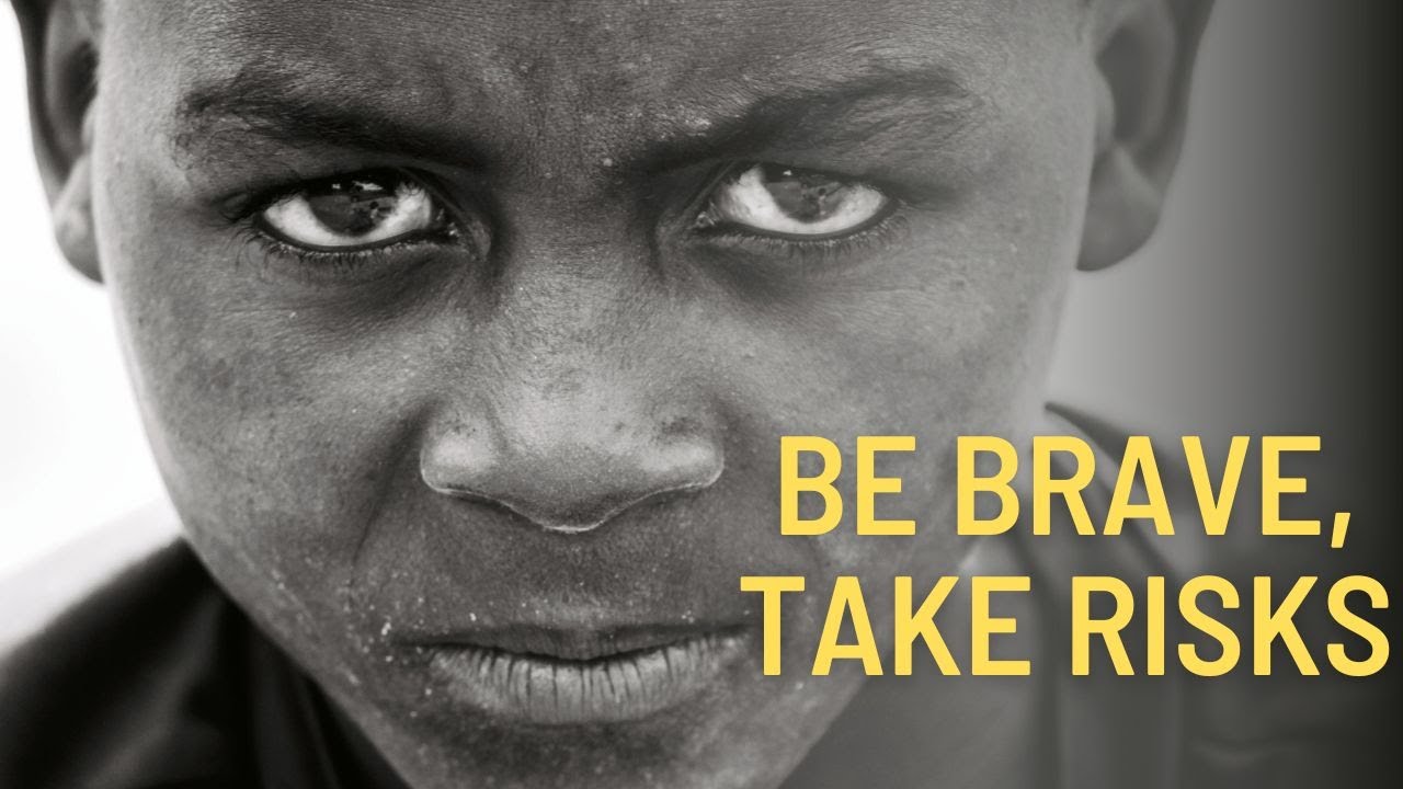 Be Brave, Take Risks - Motivational Speech - YouTube