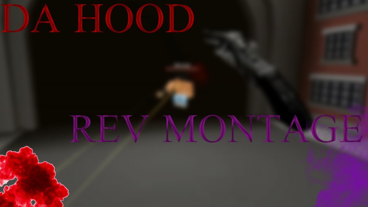 Da Hood Rev Montage.. - YouTube