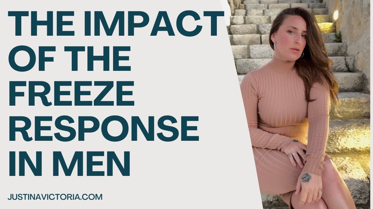 How The Freeze Response Impacts A Man | Justina Victoria | Sex Coach ...