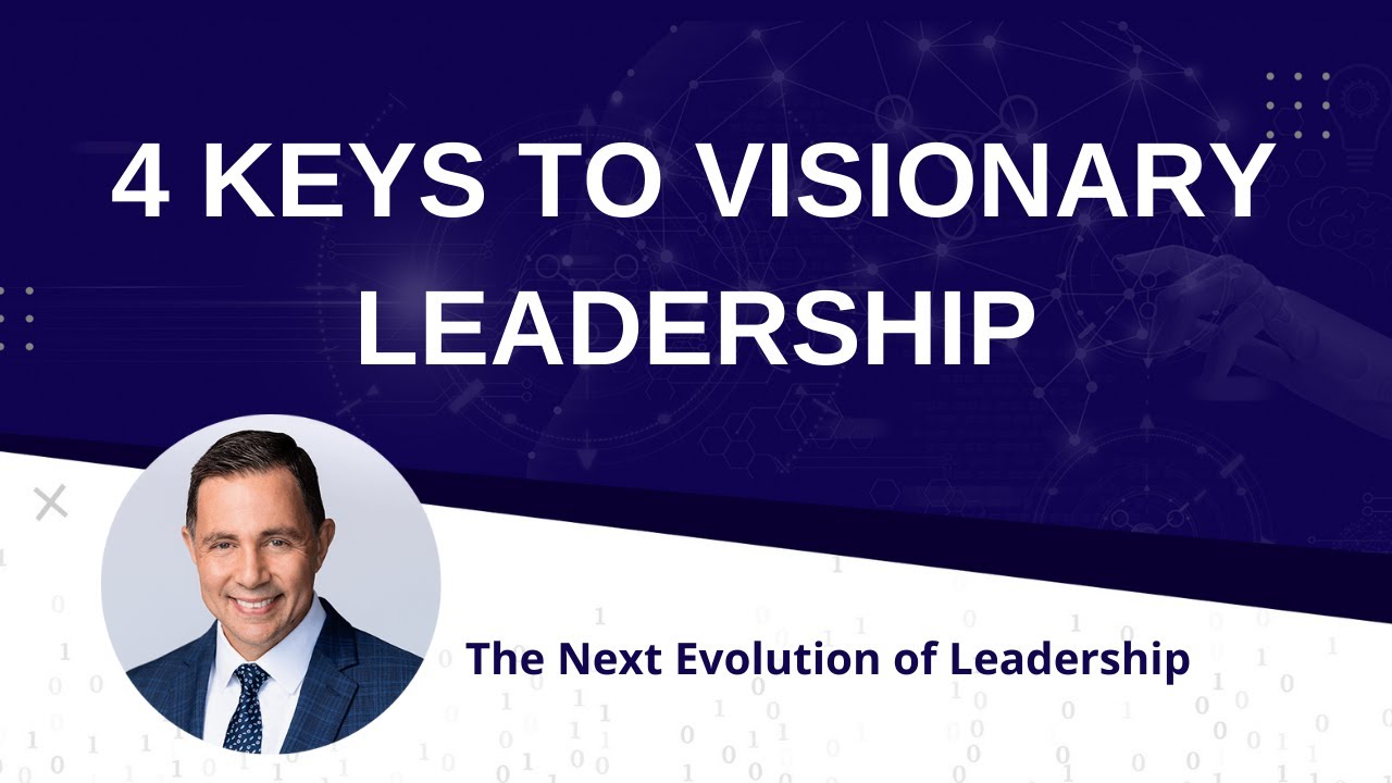 4 Keys to Visionary Leadership - YouTube