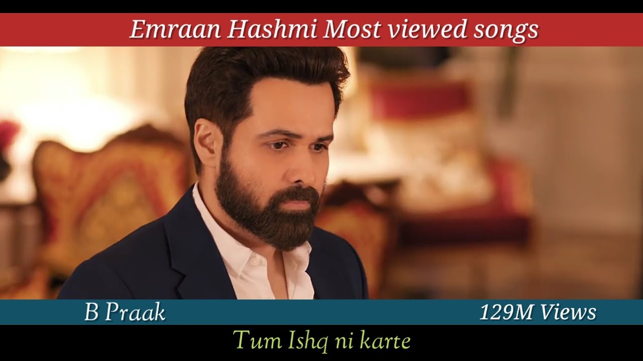 Emraan Hashmi most viewed songs | Most Viewed songs on youtube | Emraan ...