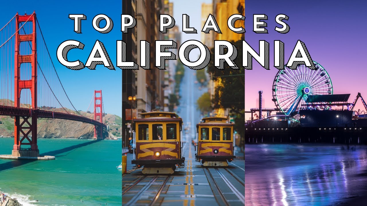 Best Places To Visit In California - Travel Video - YouTube