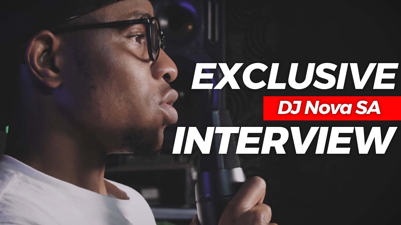 Exclusive Interview with DJ Nova SA | Music Career, Background ...