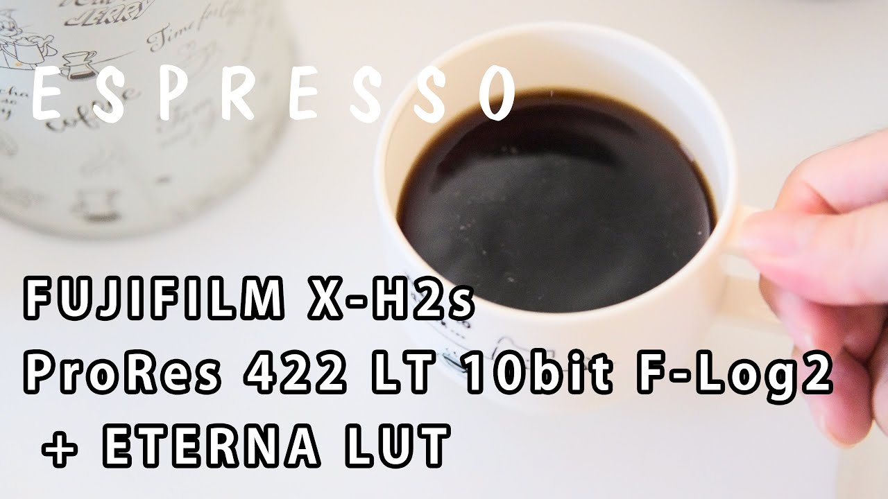ETERNA LUT ver.【FUJIFILM X-H2s / ProRes 422 LT】ESPRESSO - YouTube