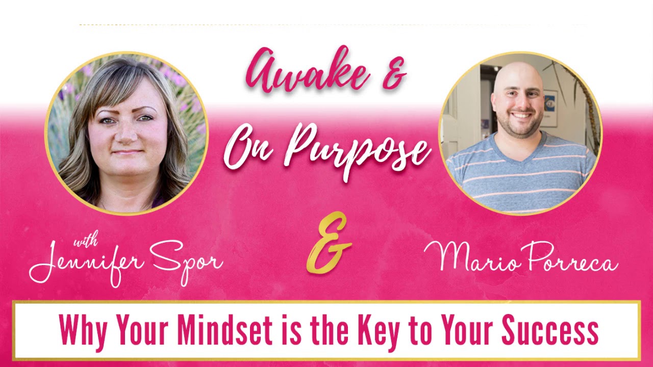 Awake & On Purpose Episode 6 - Why Your Mindset is the Key to Your ...