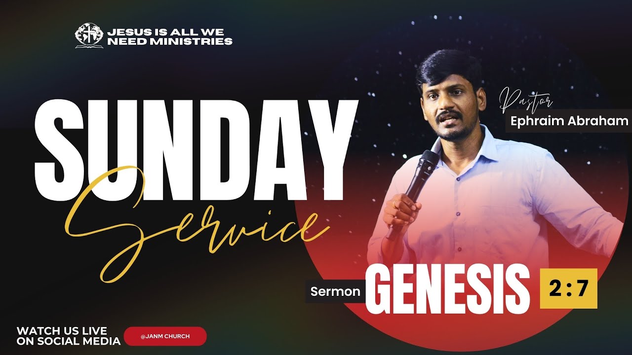 JANM Sunday Service | Sermon: Gen 2:7 | Pastor Ephraim | JANM Church ...