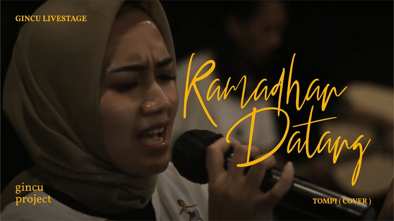 TOMPI - RAMADHAN DATANG I GINCU PROJECT (COVER) I GINCULIVESTAGE - YouTube