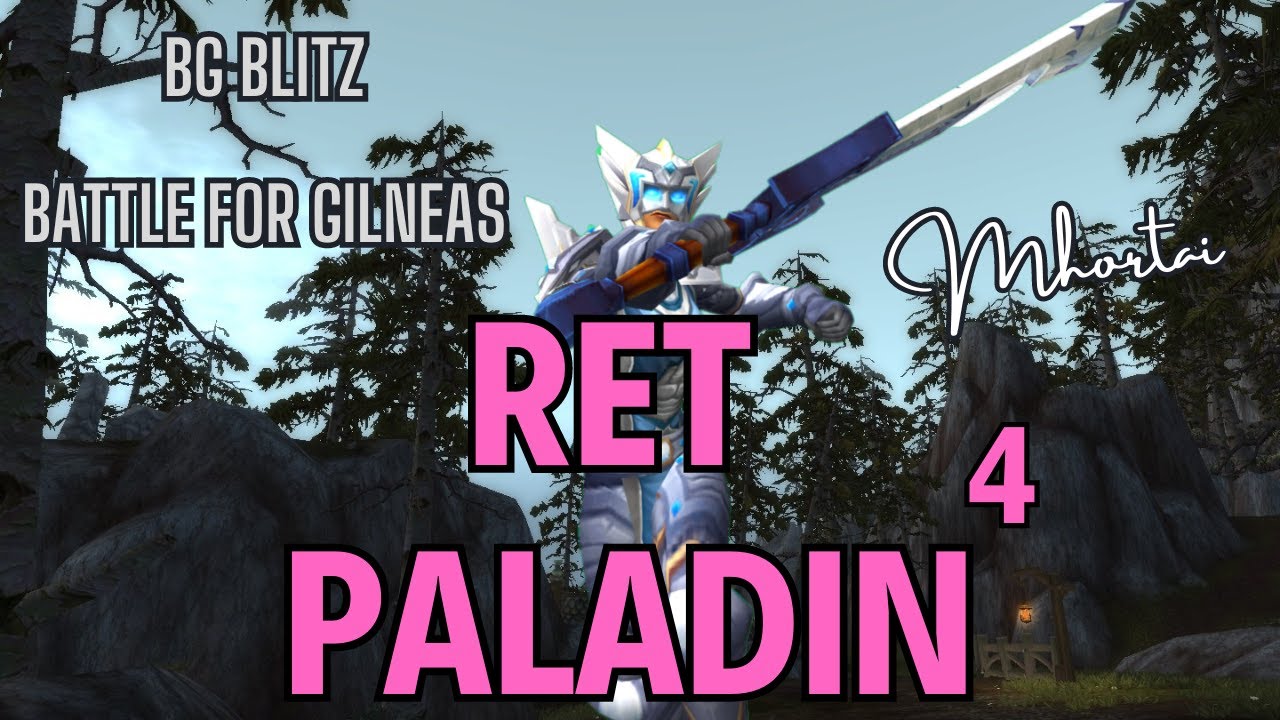 RETRIBUTION PALADIN PVP GAMEPLAY 4 | BATTLE FOR GILNEAS | BATTLEGROUND ...