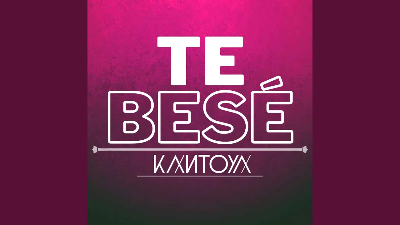 Te Besé - YouTube
