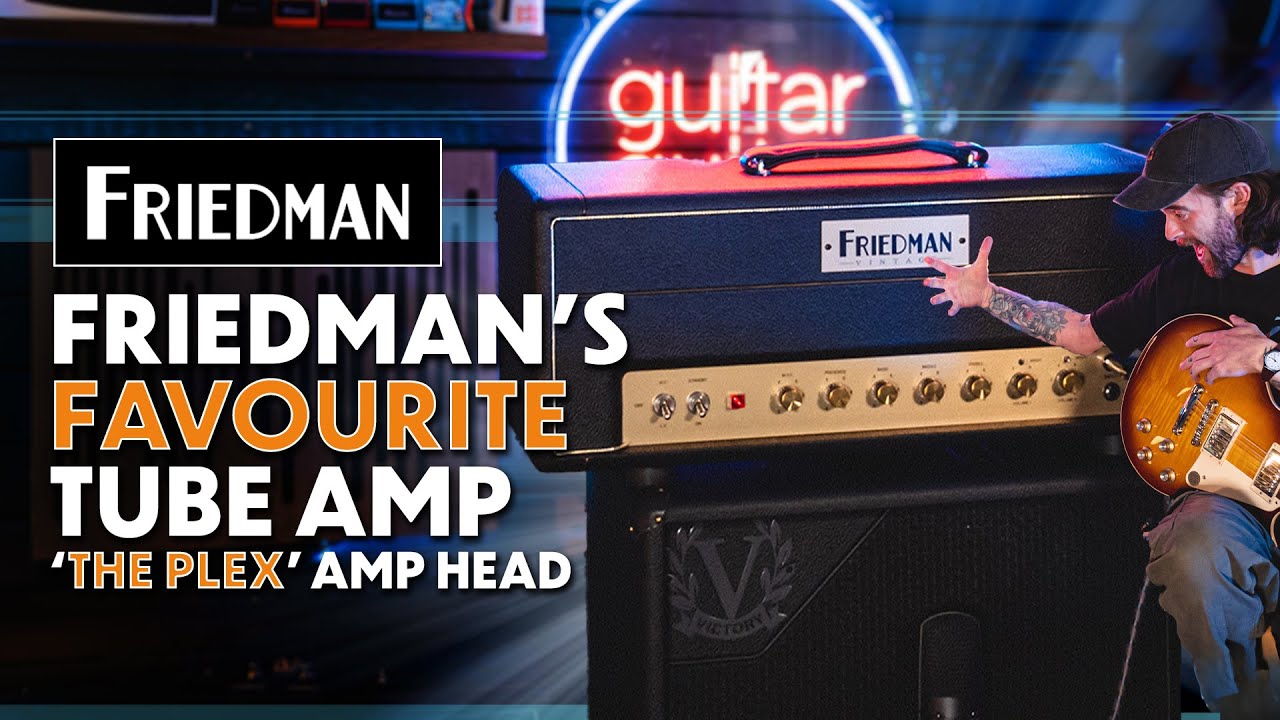 It's LOUD & AMAZING! | Friedman Vintage Series Plex Valve Amp Head - YouTube