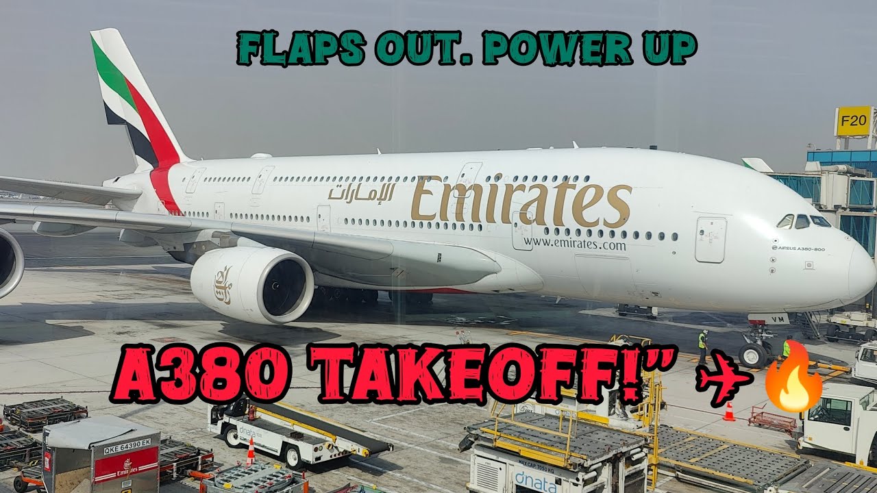 Flaps Down, Thrust Up: Emirates A380 Takeoff at DXB | Ultimate A380 ...