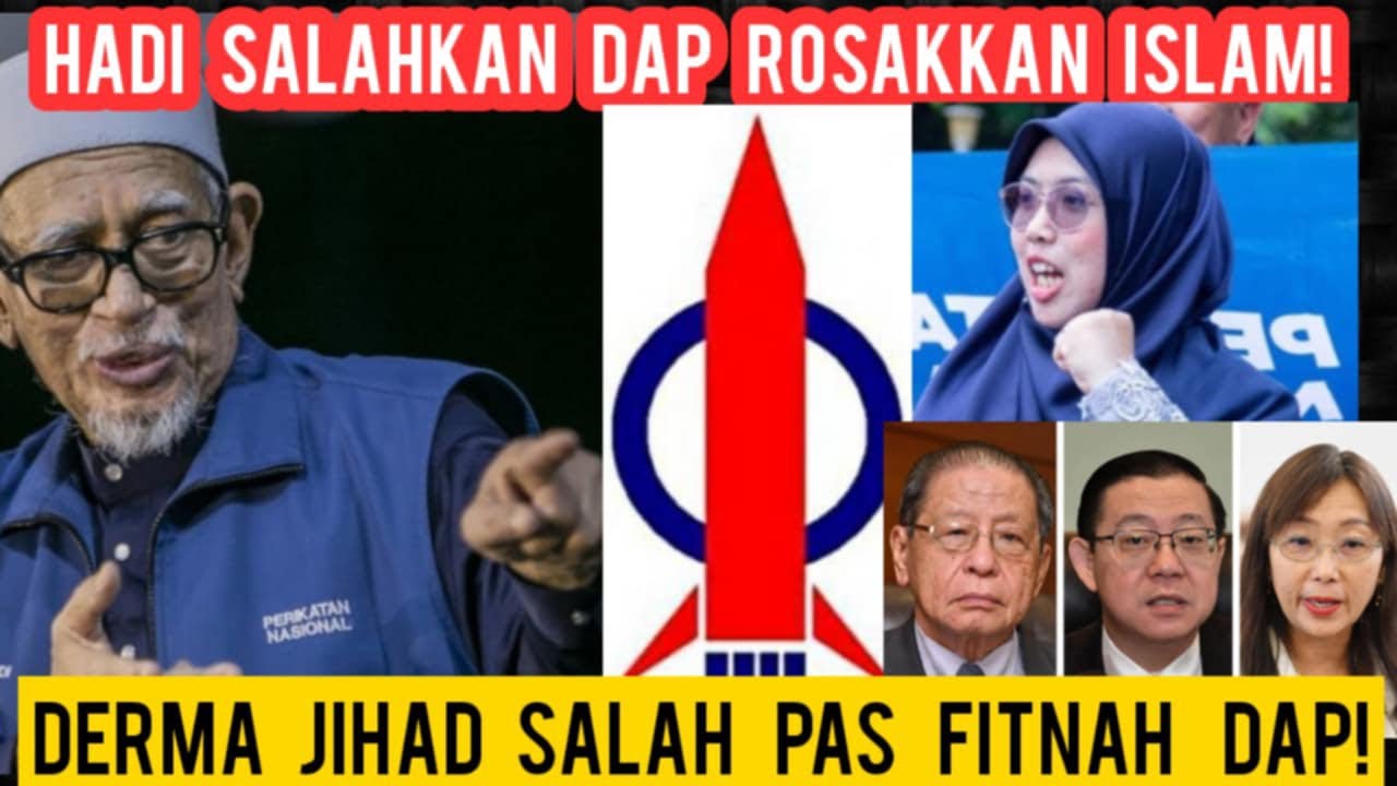 HADI DAH GILA! TUDUH DAP MEROSAKKAN ISLAM! SEBAB DALIL “DERMA JIHAD ...