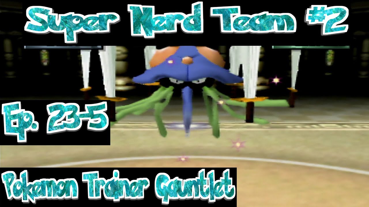 Pokemon Trainer Gauntlet 23-5: Super Nerd Team#2 in the Prime Cup ...
